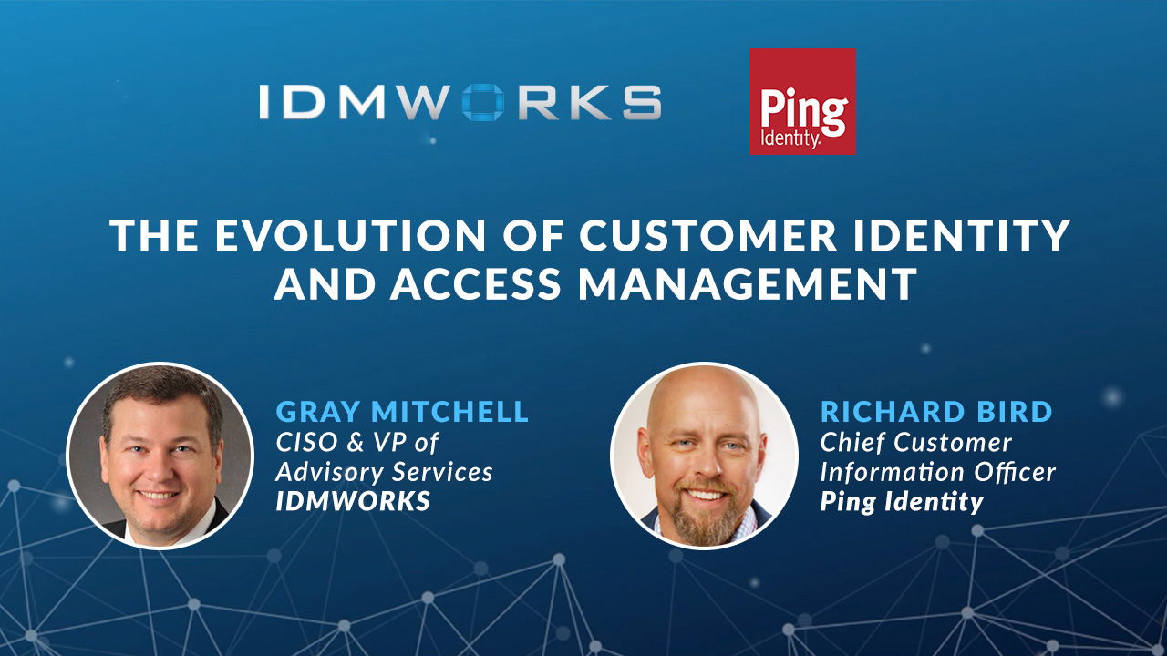 IDMWORKS & Ping Identity Presentation: The Evolution of Customer ...