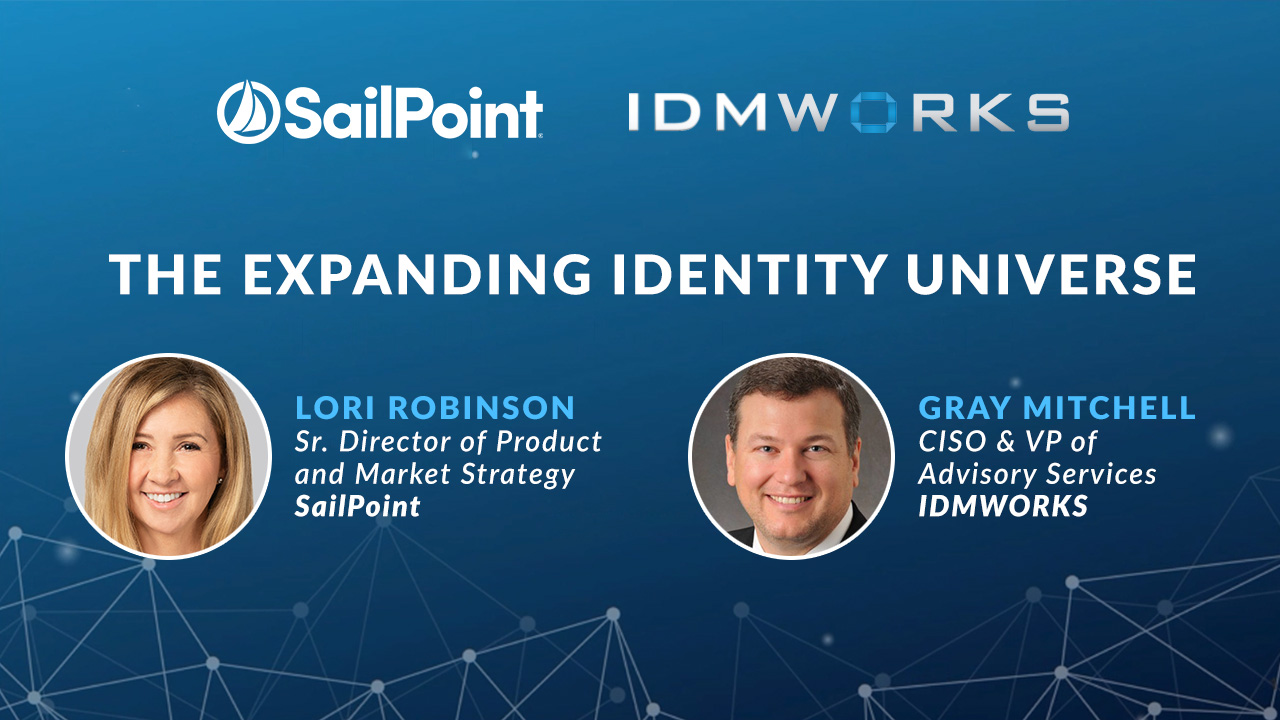 IDMWORKS & Sailpoint Presentation: The Expanding Identity Universe ...