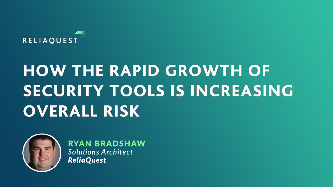 ReliaQuest Presentation: How the Rapid Growth of Security Tools is ...