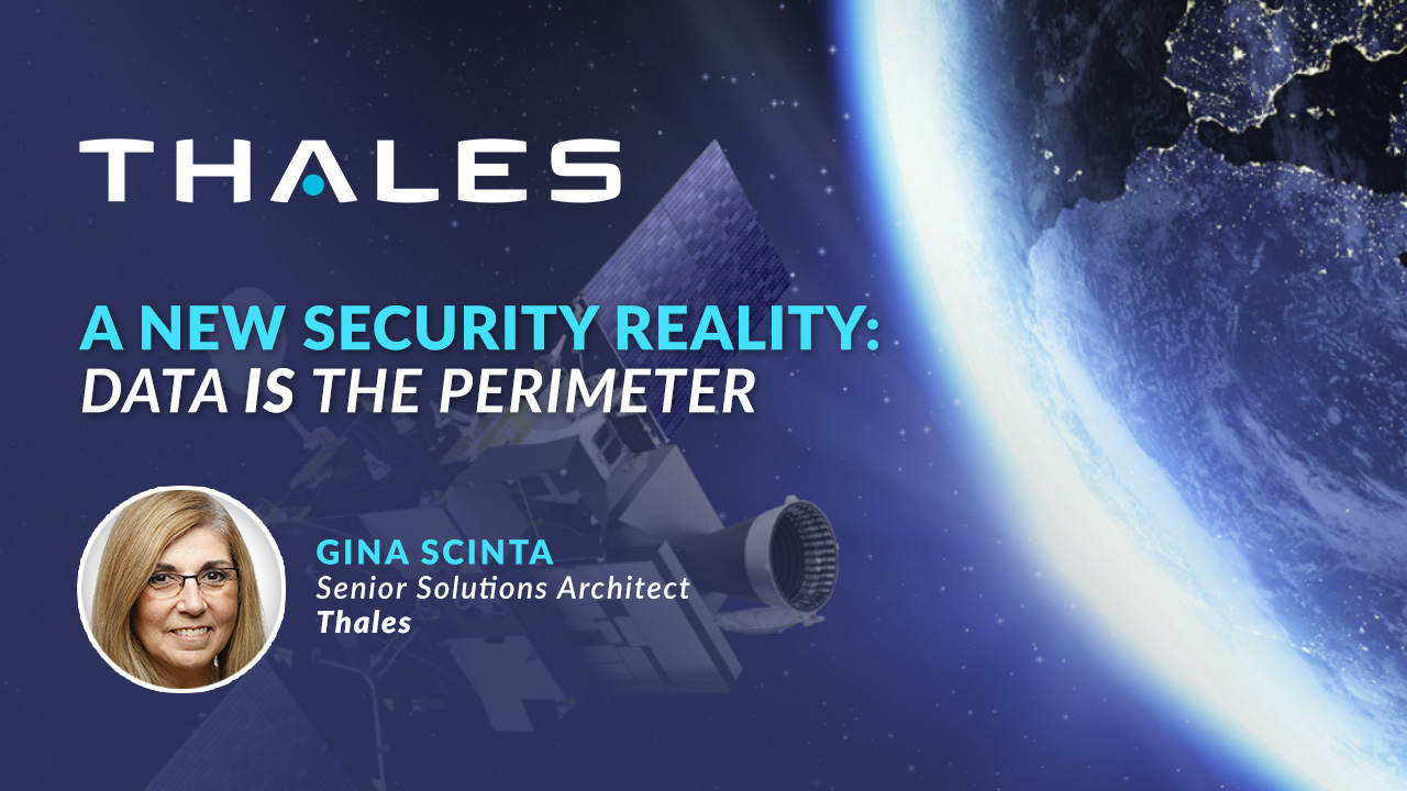 Thales Presentation: A New Security Reality - Data IS the Perimeter ...