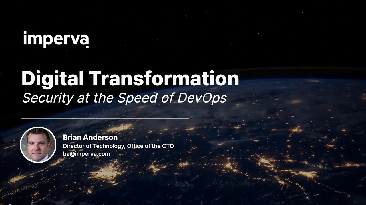 Imperva Presentation: Application Security as the Business Transforms ...