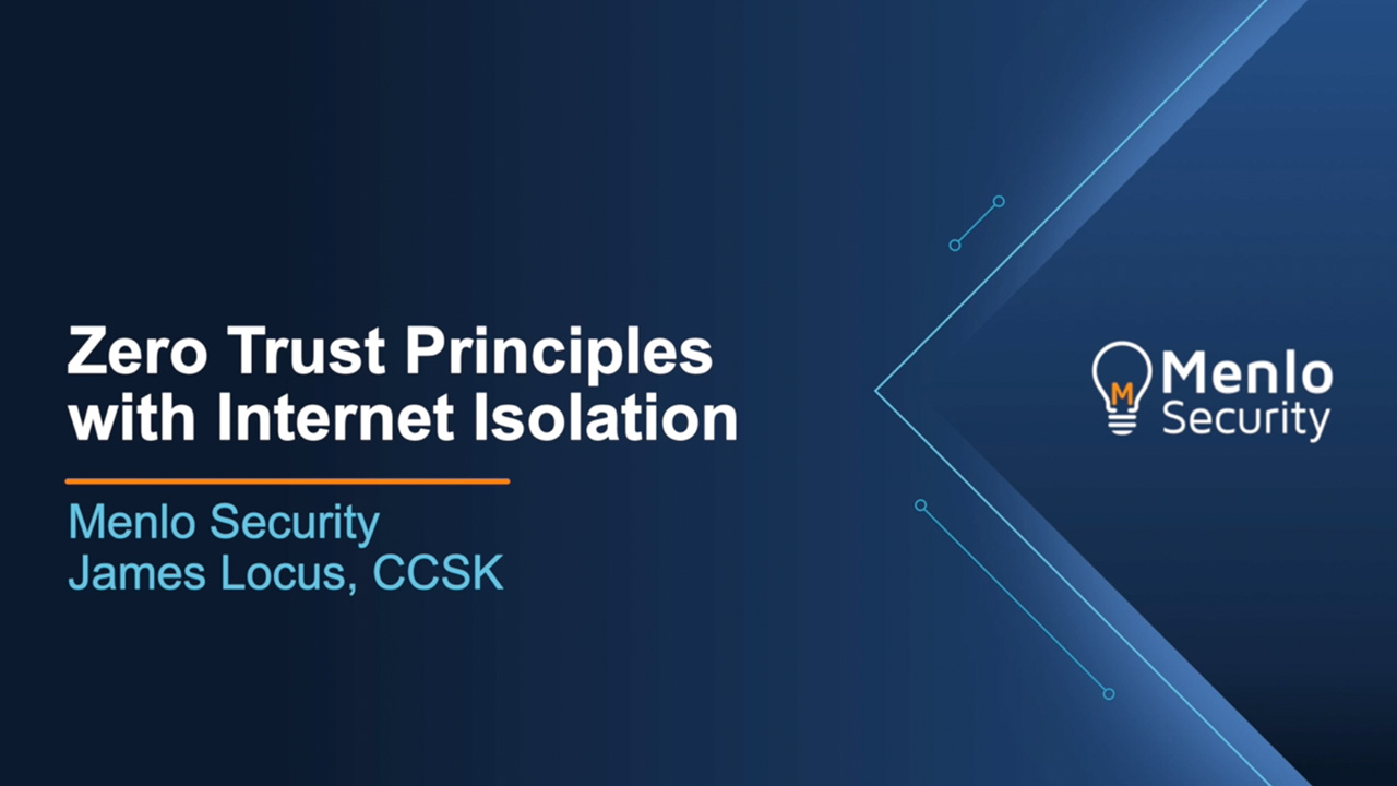 Menlo Security Presentation: Zero Trust Principles with Internet ...