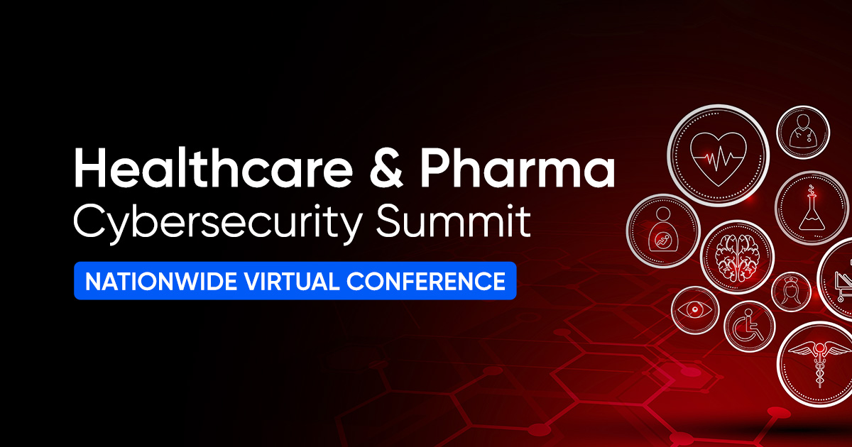 Healthcare & Pharma – The Official Cybersecurity Summit